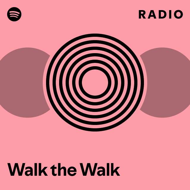 Walk the Walk Radio - playlist by Spotify | Spotify