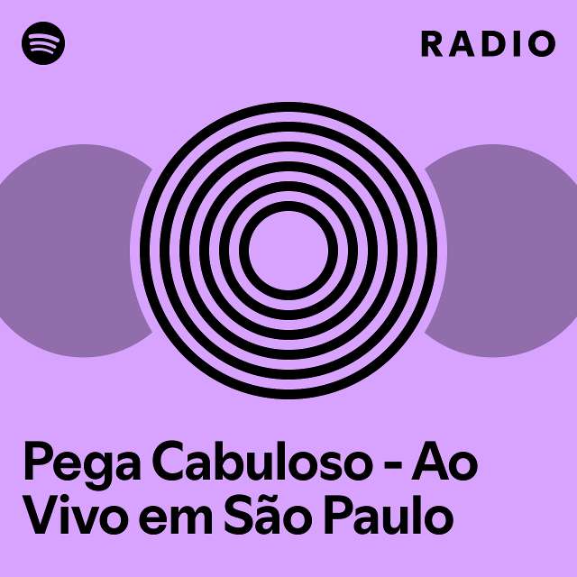 Pega Cabuloso - Ao Vivo em São Paulo Radio - playlist by Spotify | Spotify