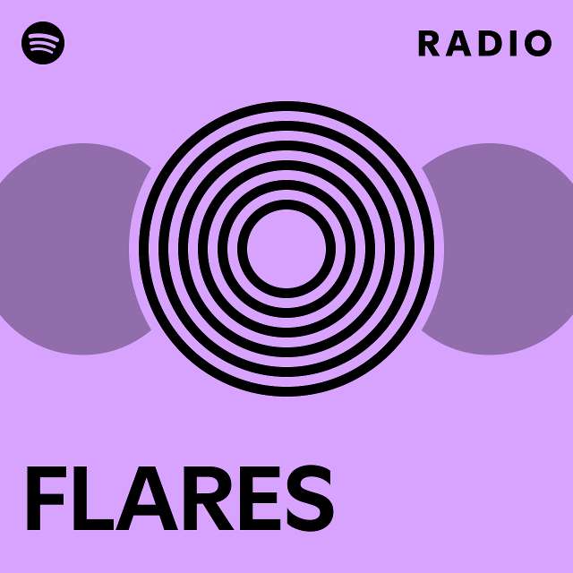 FLARES Radio - playlist by Spotify | Spotify