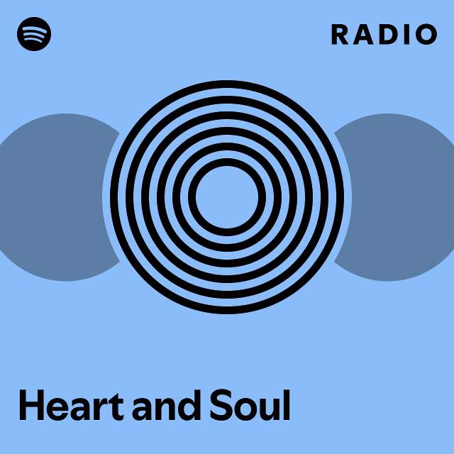 Heart and Soul Radio - playlist by Spotify | Spotify