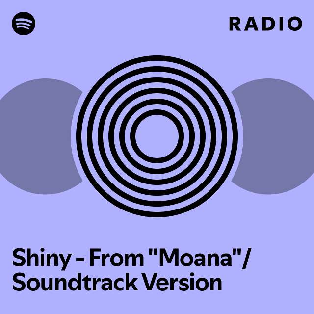 Shiny - From "Moana"/Soundtrack Version Radio - playlist by Spotify ...