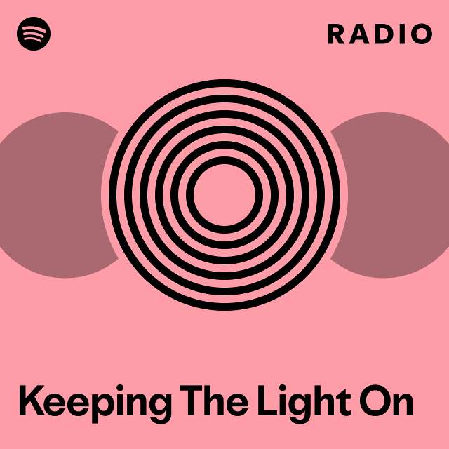 Keeping The Light On Radio - playlist by Spotify | Spotify