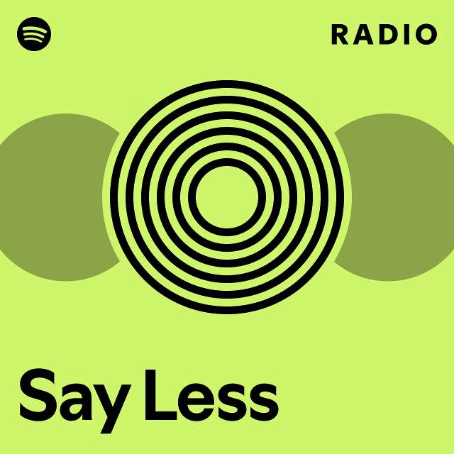 Say Less Radio - playlist by Spotify | Spotify