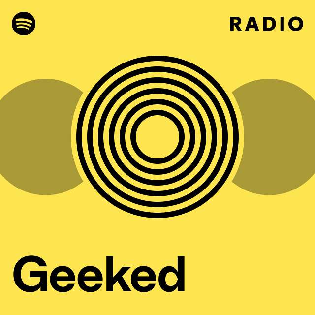 Geeked Radio - playlist by Spotify | Spotify