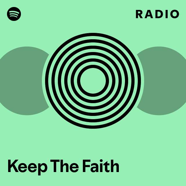 Keep The Faith Radio - playlist by Spotify | Spotify