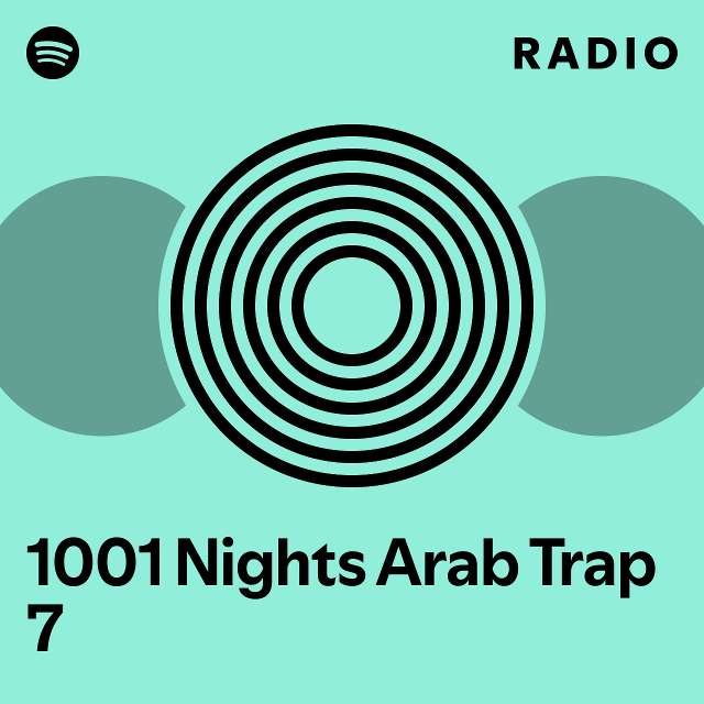 1001 Nights Arab Trap 7 Radio - playlist by Spotify | Spotify