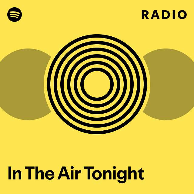 In The Air Tonight Radio - playlist by Spotify | Spotify