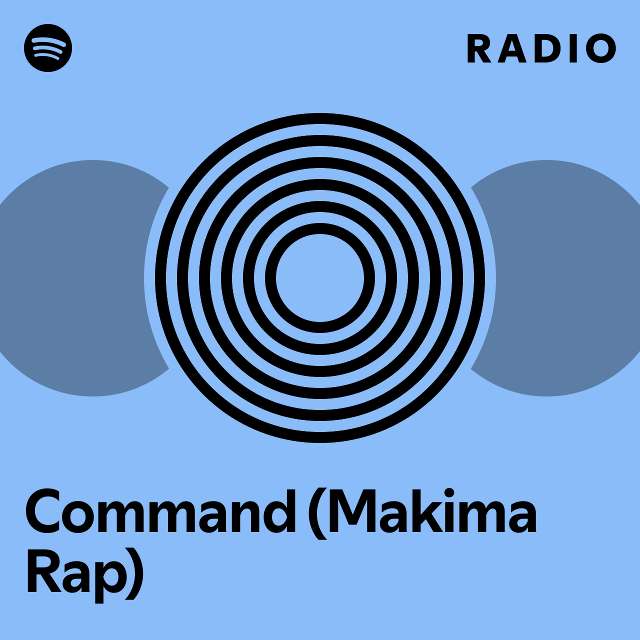 Command (Makima Rap) Radio - playlist by Spotify | Spotify