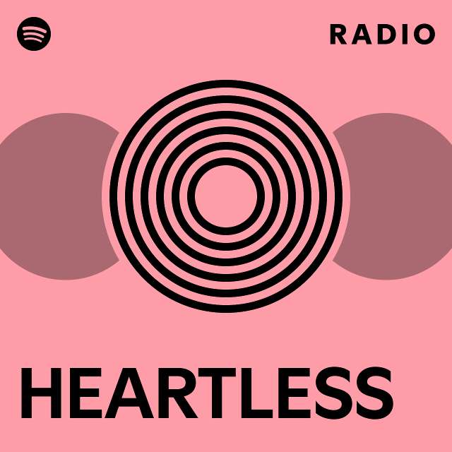 HEARTLESS Radio - playlist by Spotify | Spotify