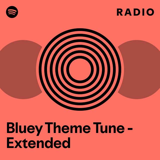 Bluey Theme Tune - Extended Radio - playlist by Spotify | Spotify