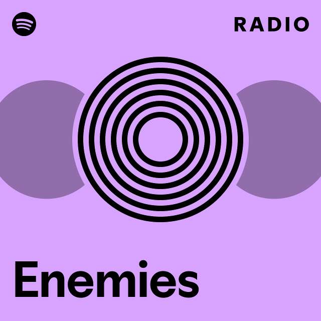 Enemies Radio - playlist by Spotify | Spotify