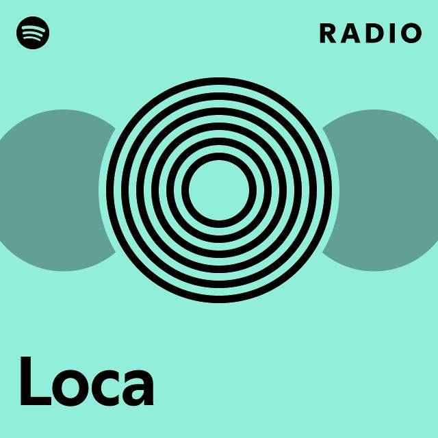 Loca Radio - playlist by Spotify | Spotify