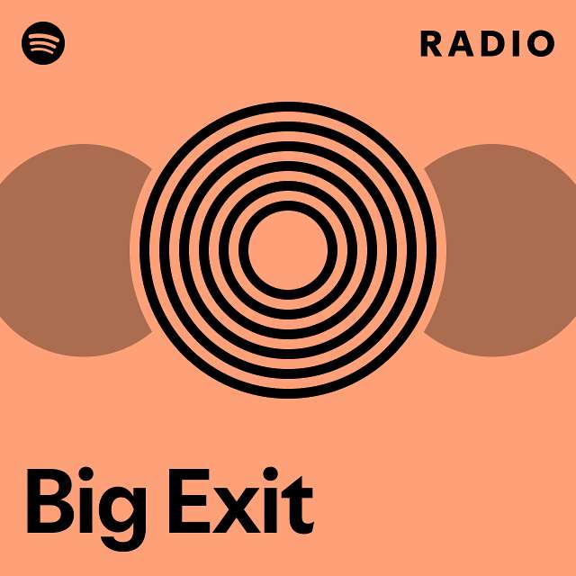 Big Exit Radio - playlist by Spotify | Spotify