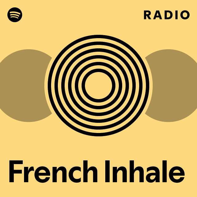 French Inhale Radio - playlist by Spotify | Spotify