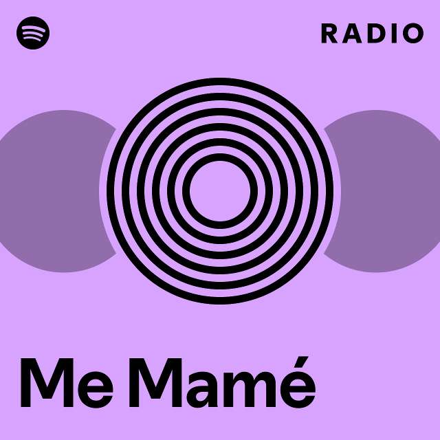 Me Mamé Radio - playlist by Spotify | Spotify