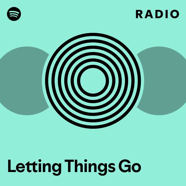 Letting Things Go Radio - playlist by Spotify | Spotify