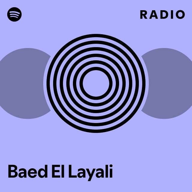 Baed El Layali Radio - playlist by Spotify | Spotify