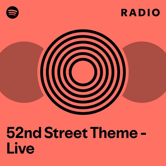52nd Street Theme - Live Radio - playlist by Spotify | Spotify