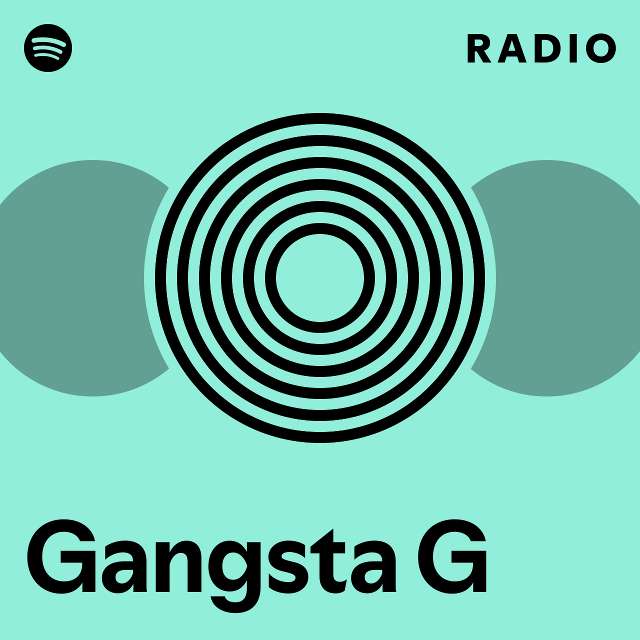 Gangsta G Radio - playlist by Spotify | Spotify