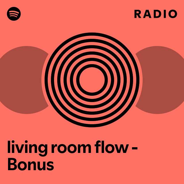 living room flow - Bonus Radio - playlist by Spotify | Spotify