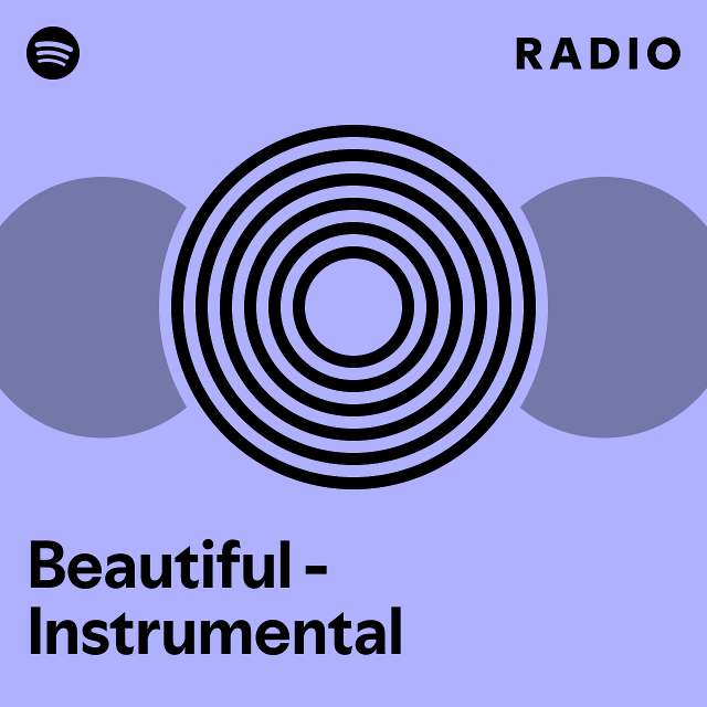 Beautiful - Instrumental Radio - playlist by Spotify | Spotify