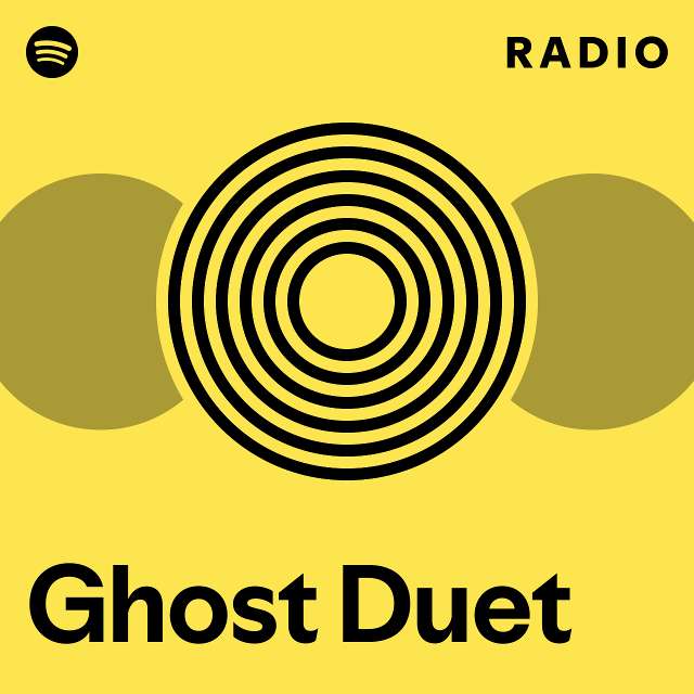 Ghost Duet Radio - playlist by Spotify | Spotify