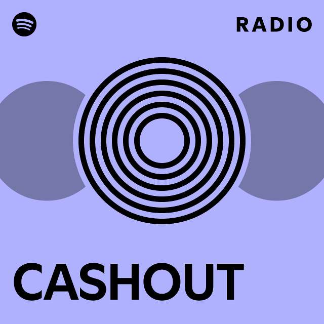 CASHOUT Radio - playlist by Spotify | Spotify