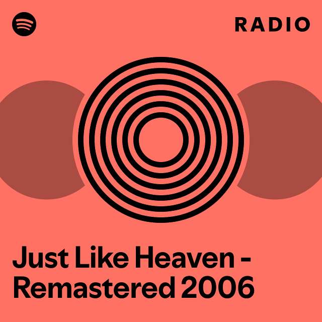 Just Like Heaven Radio - playlist by Spotify | Spotify