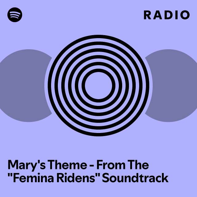 Mary's Theme - From The "Femina Ridens" Soundtrack Radio - playlist by ...