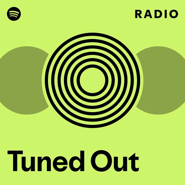 Tuned Out Radio - playlist by Spotify | Spotify