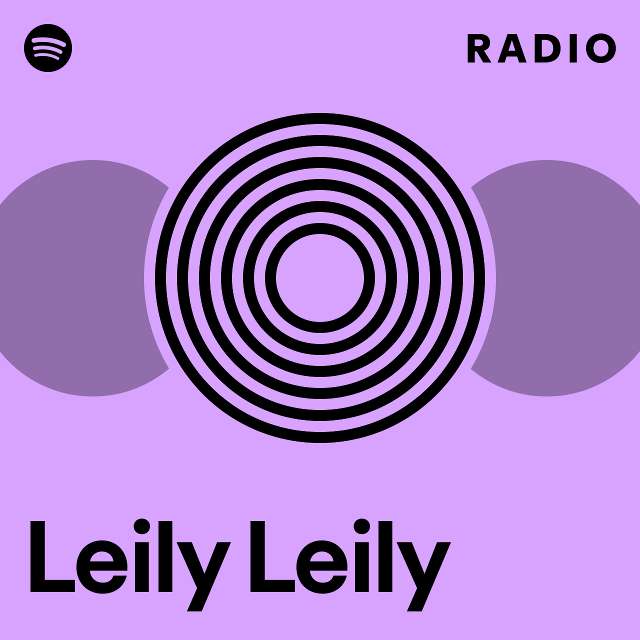 Leily Leily Radio - playlist by Spotify | Spotify
