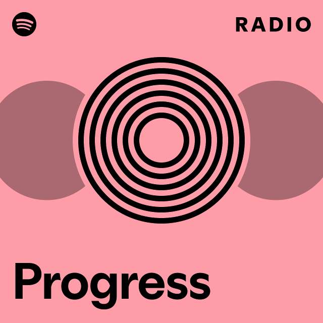 Progress Radio - playlist by Spotify | Spotify