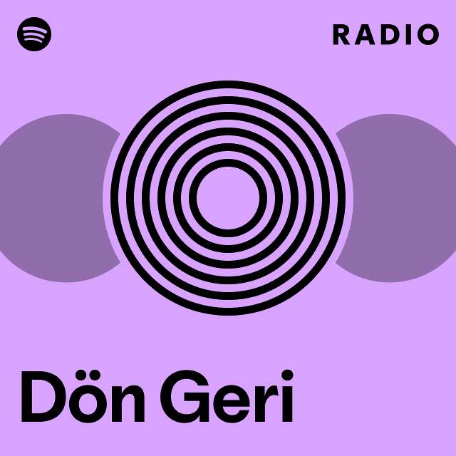 Dön Geri Radio - playlist by Spotify | Spotify
