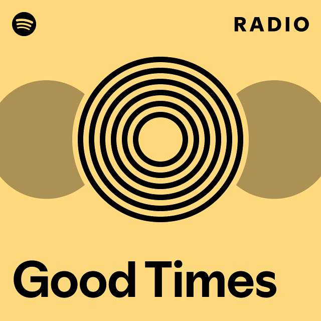 Good Times Radio - playlist by Spotify | Spotify