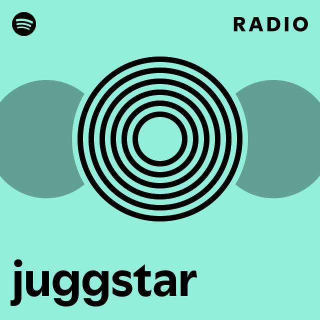juggstar Radio - playlist by Spotify | Spotify