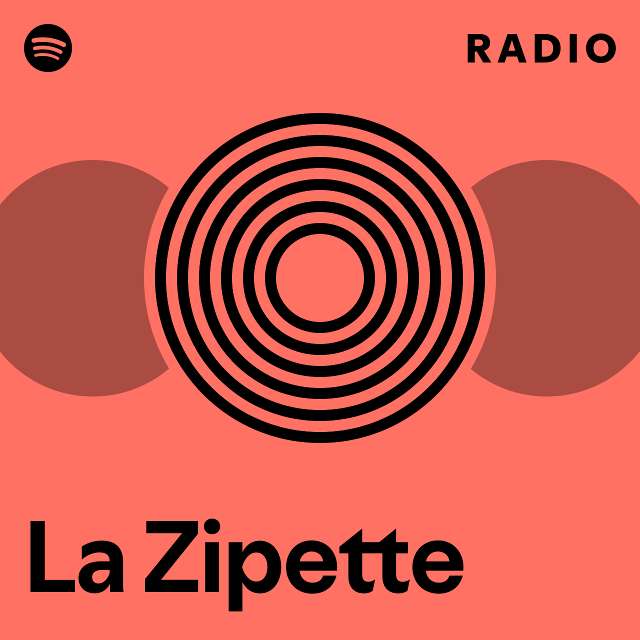 La Zipette Radio - playlist by Spotify | Spotify