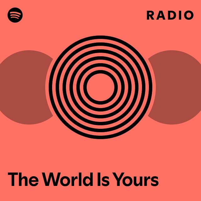 The World Is Yours Radio - playlist by Spotify | Spotify