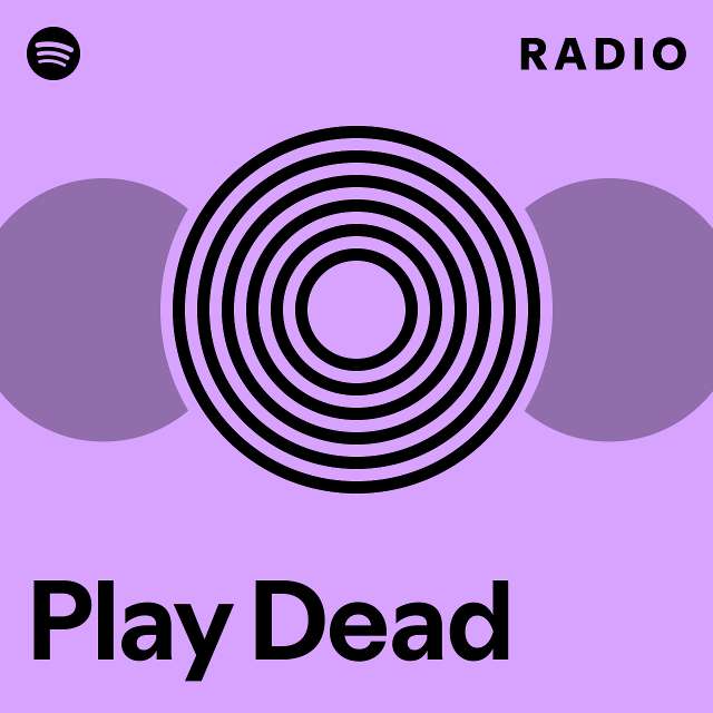 Play Dead Radio - playlist by Spotify | Spotify