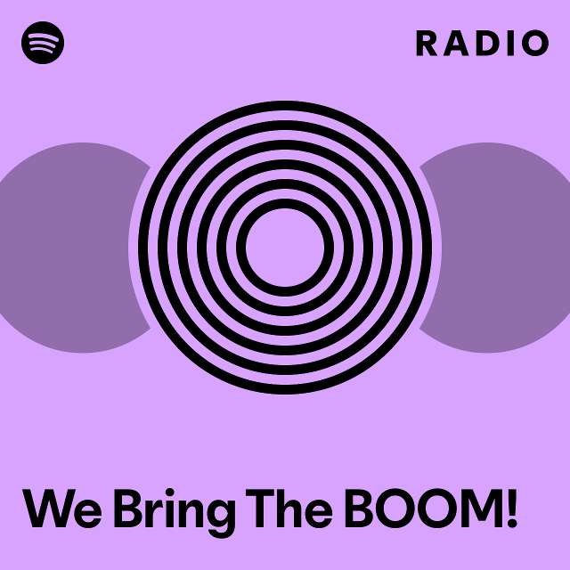 We Bring The BOOM! Radio - playlist by Spotify | Spotify