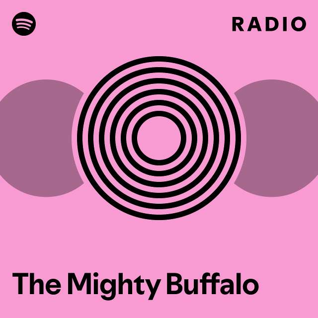 The Mighty Buffalo Radio - playlist by Spotify | Spotify
