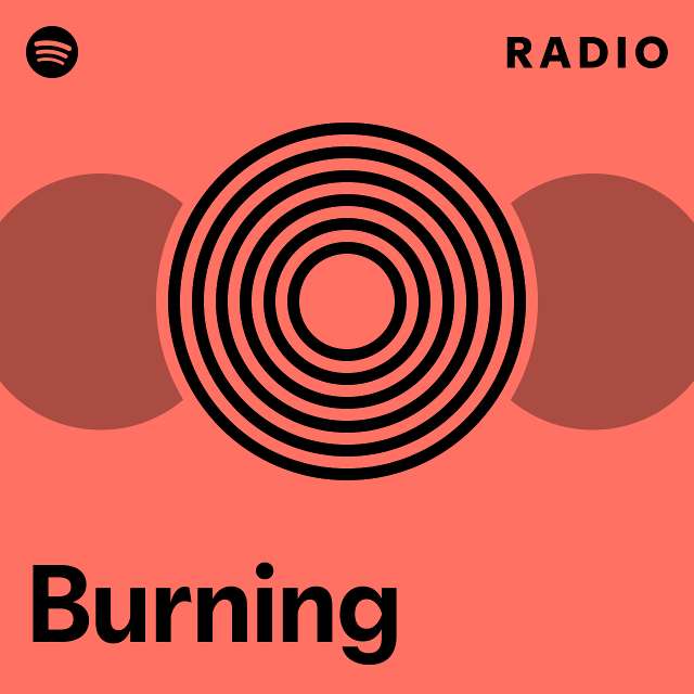 Burning Radio - playlist by Spotify | Spotify