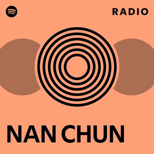 NAN CHUN Radio - playlist by Spotify | Spotify
