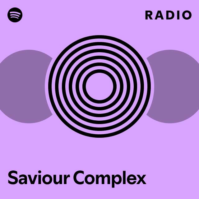 Saviour Complex Radio - playlist by Spotify | Spotify