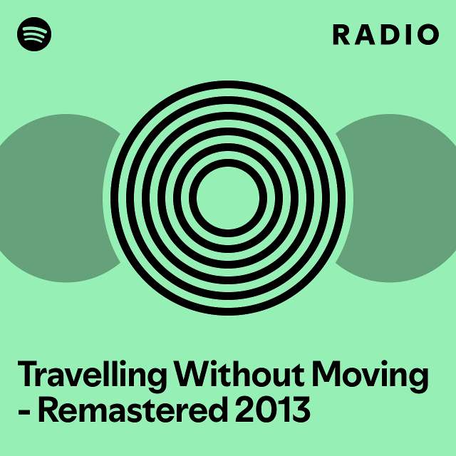 Travelling Without Moving - Remastered 2013 Radio - playlist by Spotify ...