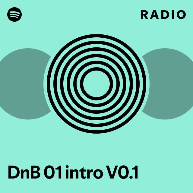 DnB 01 intro V0.1 Radio - playlist by Spotify | Spotify