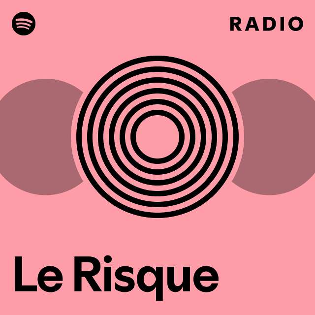 Le Risque Radio - playlist by Spotify | Spotify