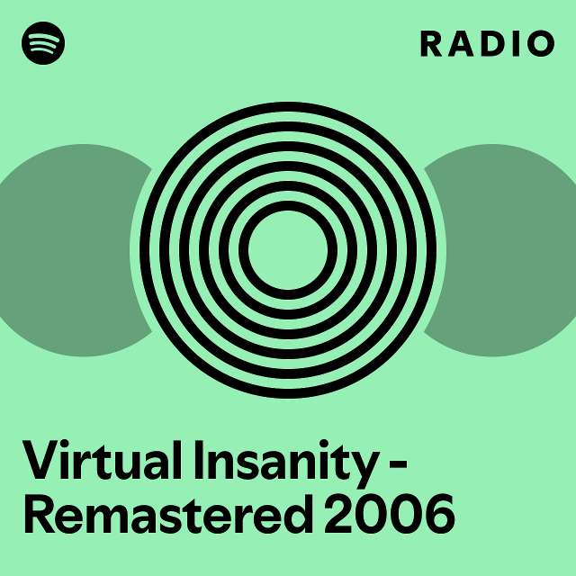Virtual Insanity - Remastered 2006 Radio - playlist by Spotify | Spotify