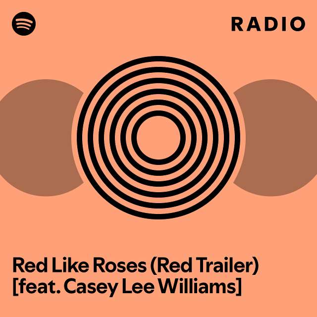Red Like Roses (Red Trailer) [feat. Casey Lee Williams] Radio ...
