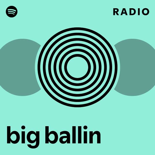 big ballin Radio - playlist by Spotify | Spotify