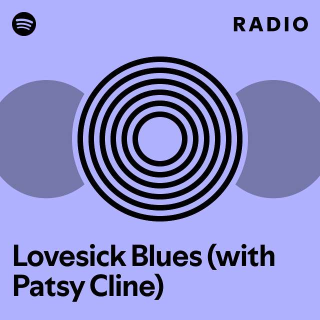 Lovesick Blues (with Patsy Cline) Radio - playlist by Spotify | Spotify